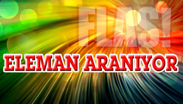ELEMAN ARANIYOR