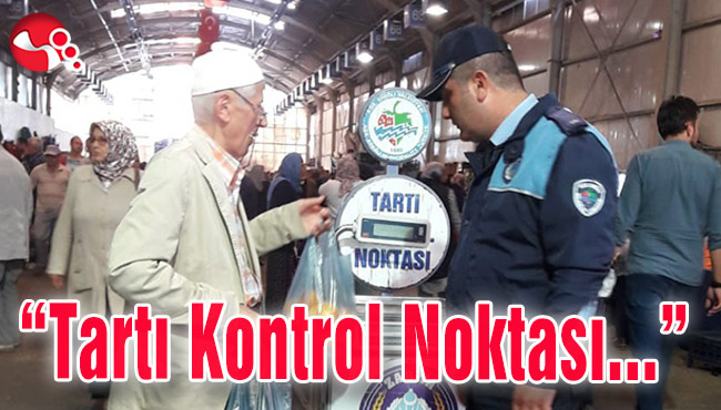 "Tartı Kontrol Noktası" kuruldu... - GÜNDEM Haberler